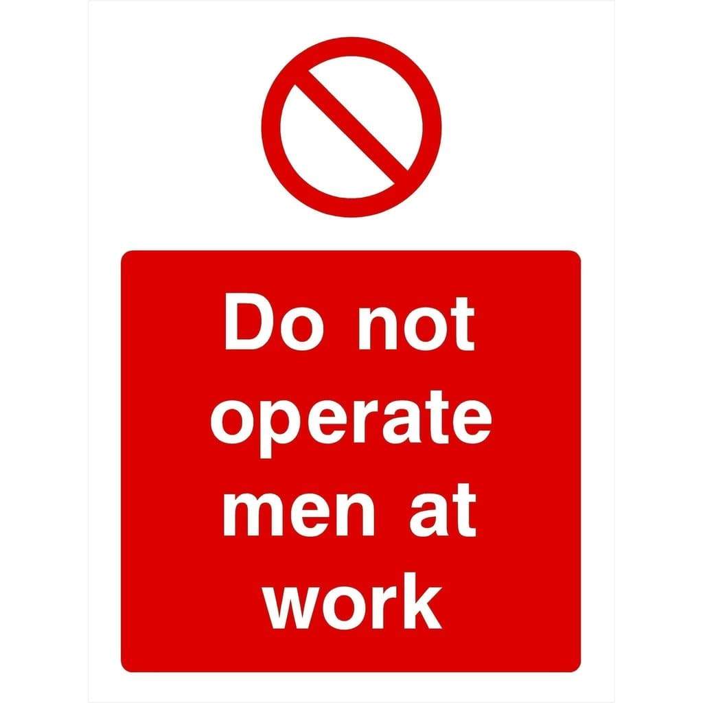 Do Not Operate Men At Work Sign Do Not Operate Men At Work Sign