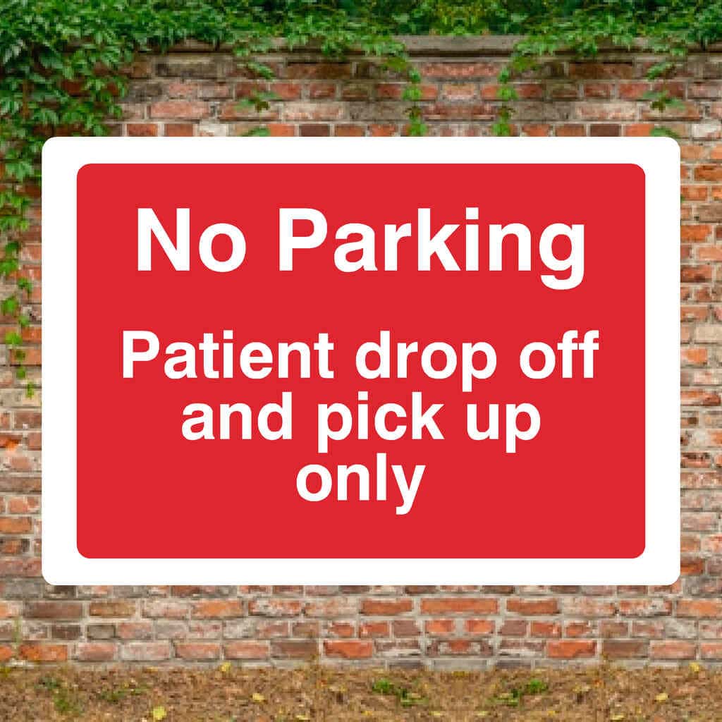 No Parking Patient Drop Off Sign – UK Safety Sign