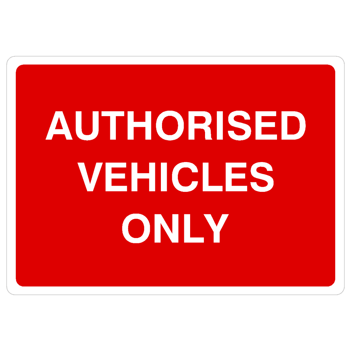 Authorised Vehicles Only Sign | Landscape