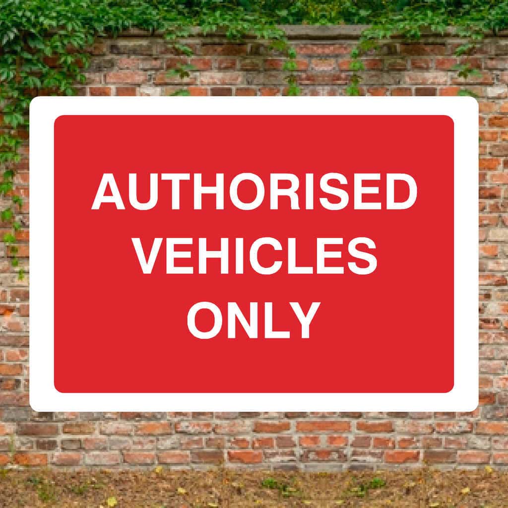 Authorised Vehicles Only Sign – Durable Safety Sign UK
