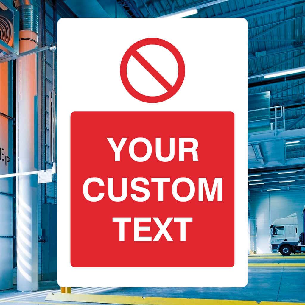Custom Standard Prohibition Sign | Safety Signs