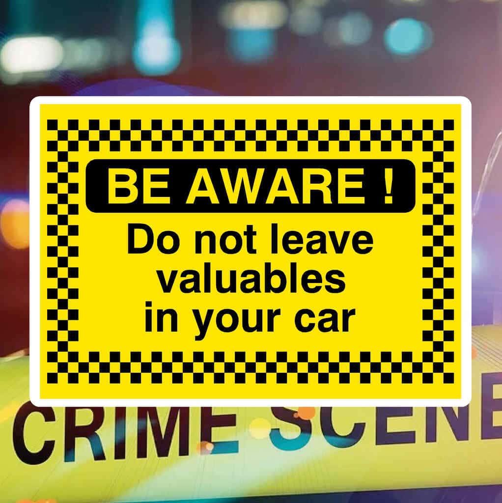 Do Not Leave Valuables Sign – Black Yellow Security Sign