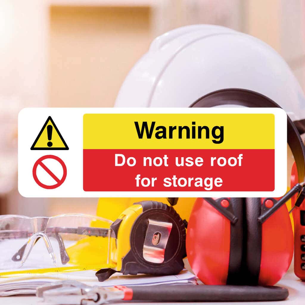 Roof Storage Warning Sign | Do Not Use Roof Safety Sign