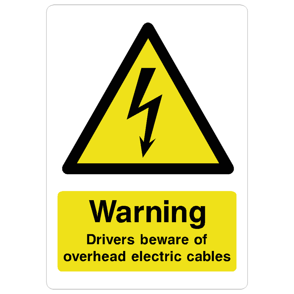 Drivers Beware Of Overhead Electric Cables Sign