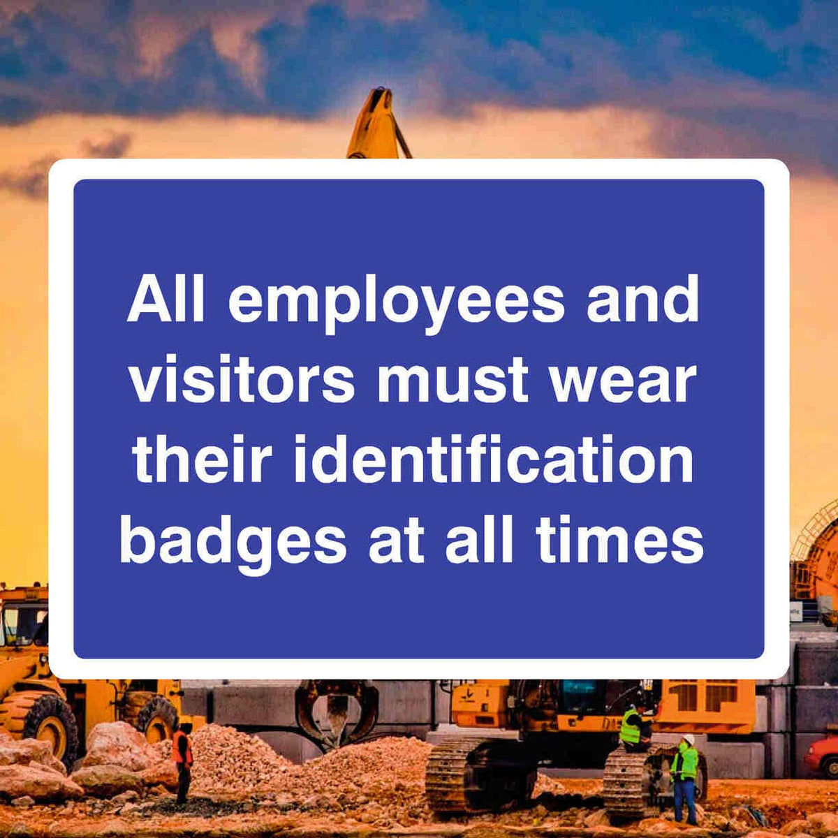 Employees And Visitors Must Wear Identification Sign