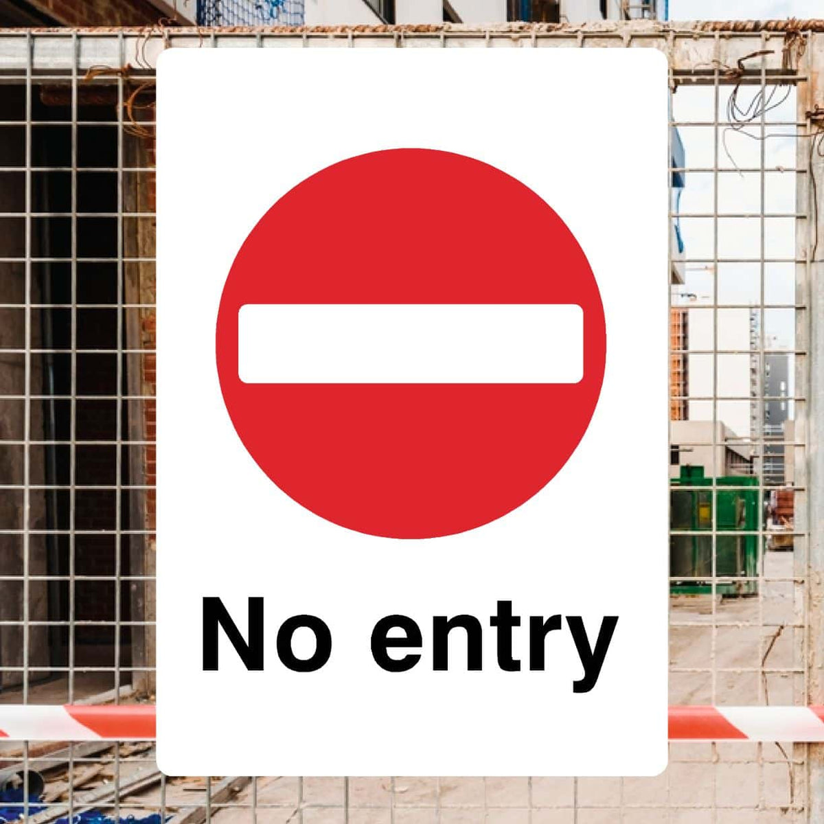 No Entry Symbol Sign – ISO & HSE Compliant