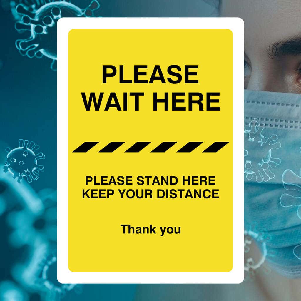 Please Wait Here Keep Your Distance Sign