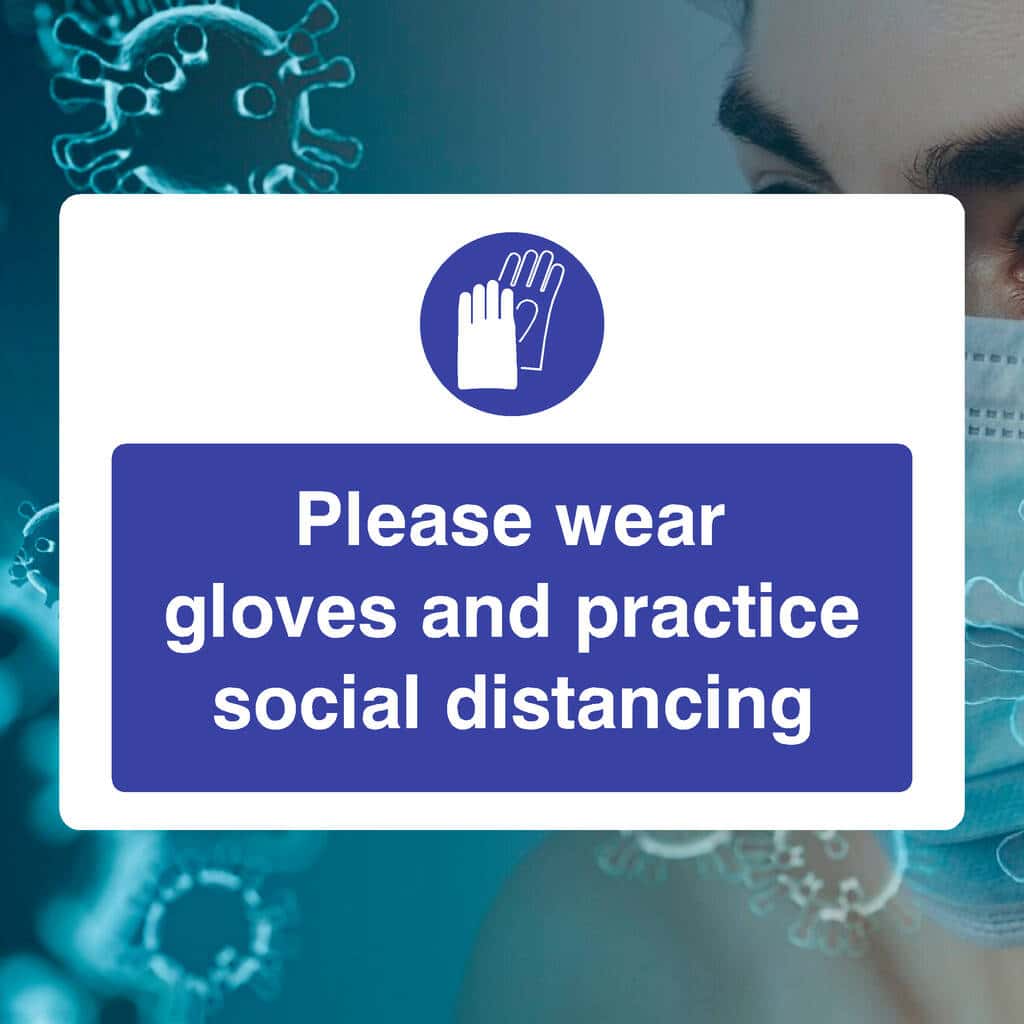 Please Wear Gloves And Practise Social Distancing Sign
