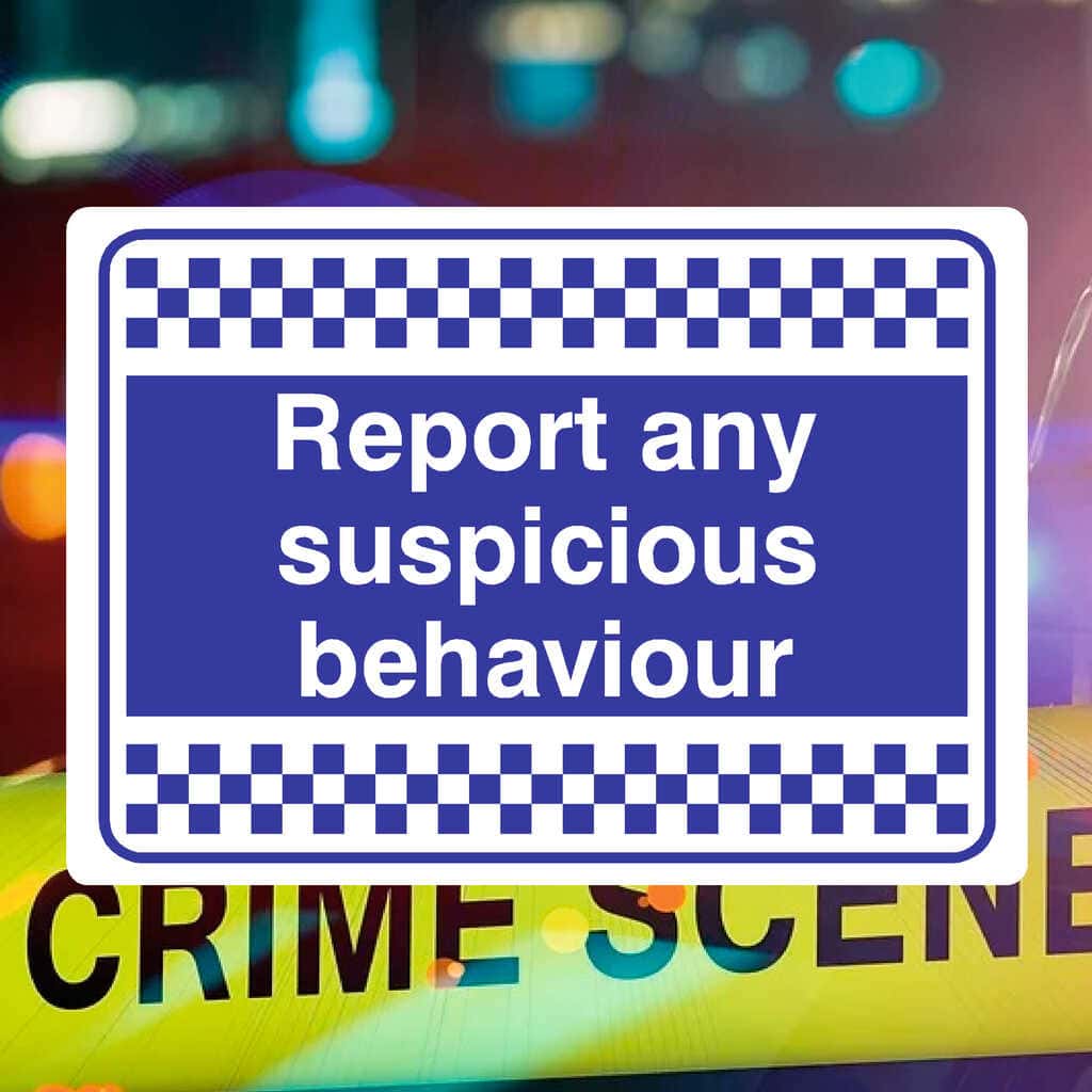 Report Suspicious Behaviour Sign – Security Signage UK