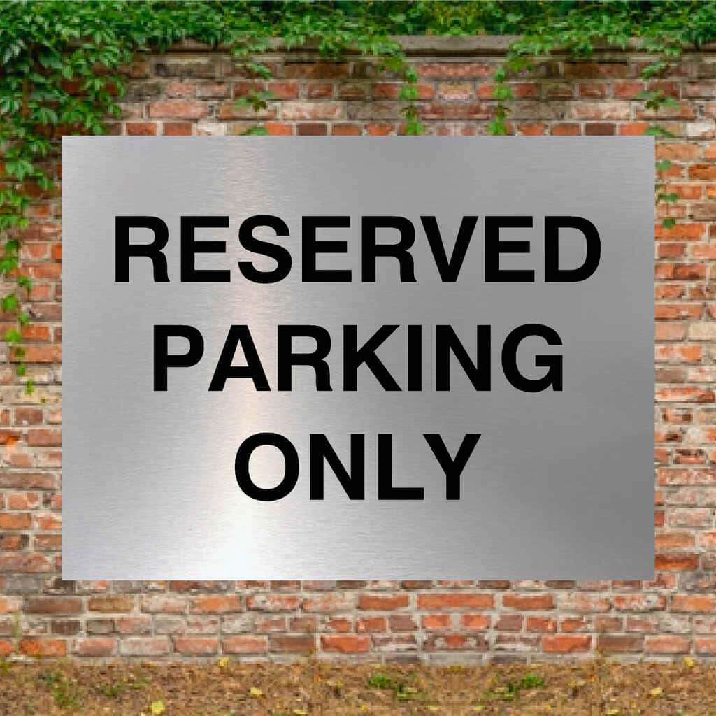 Reserved Parking Only Sign in Brushed Silver