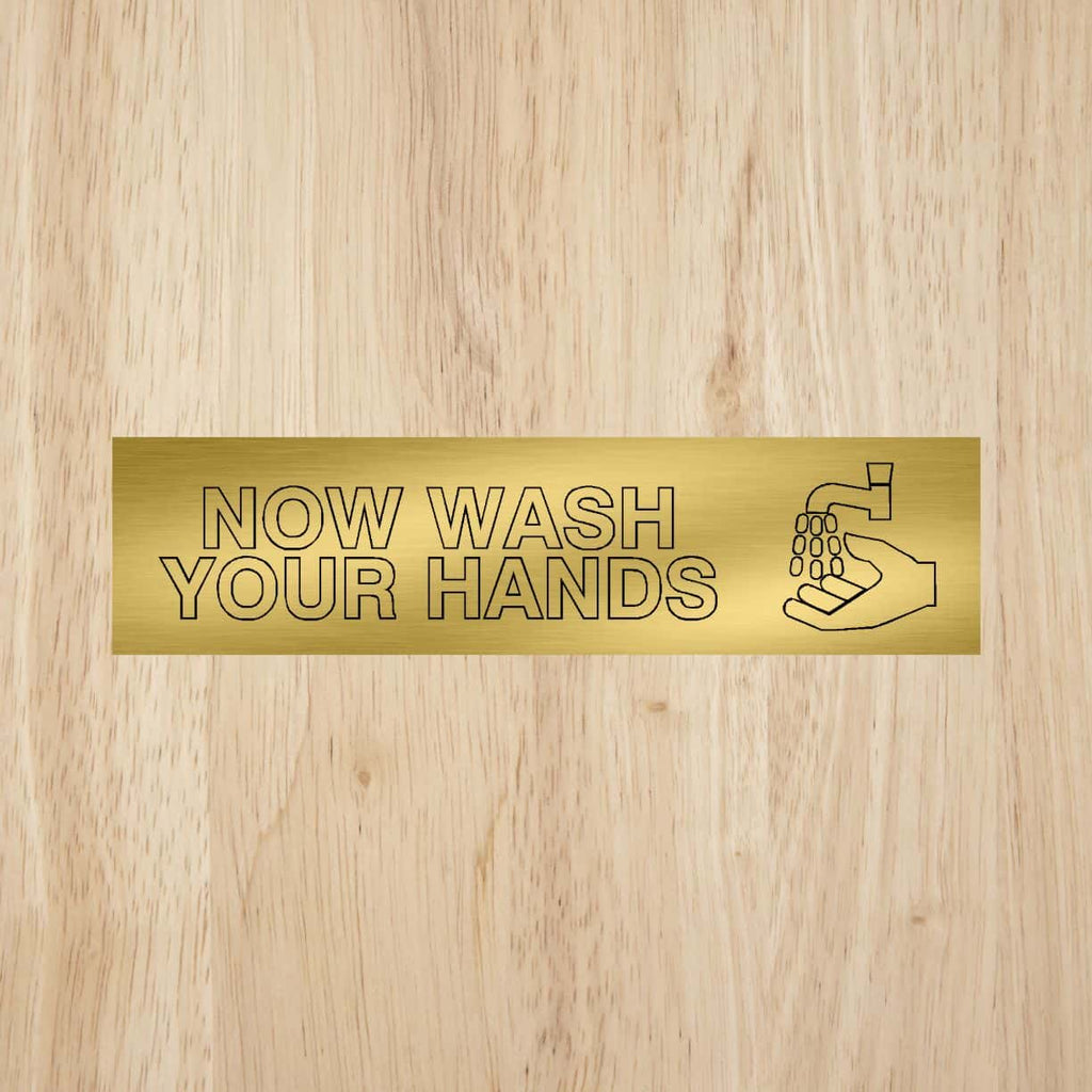 Now Wash Your Hands Sign – The Sign Shed