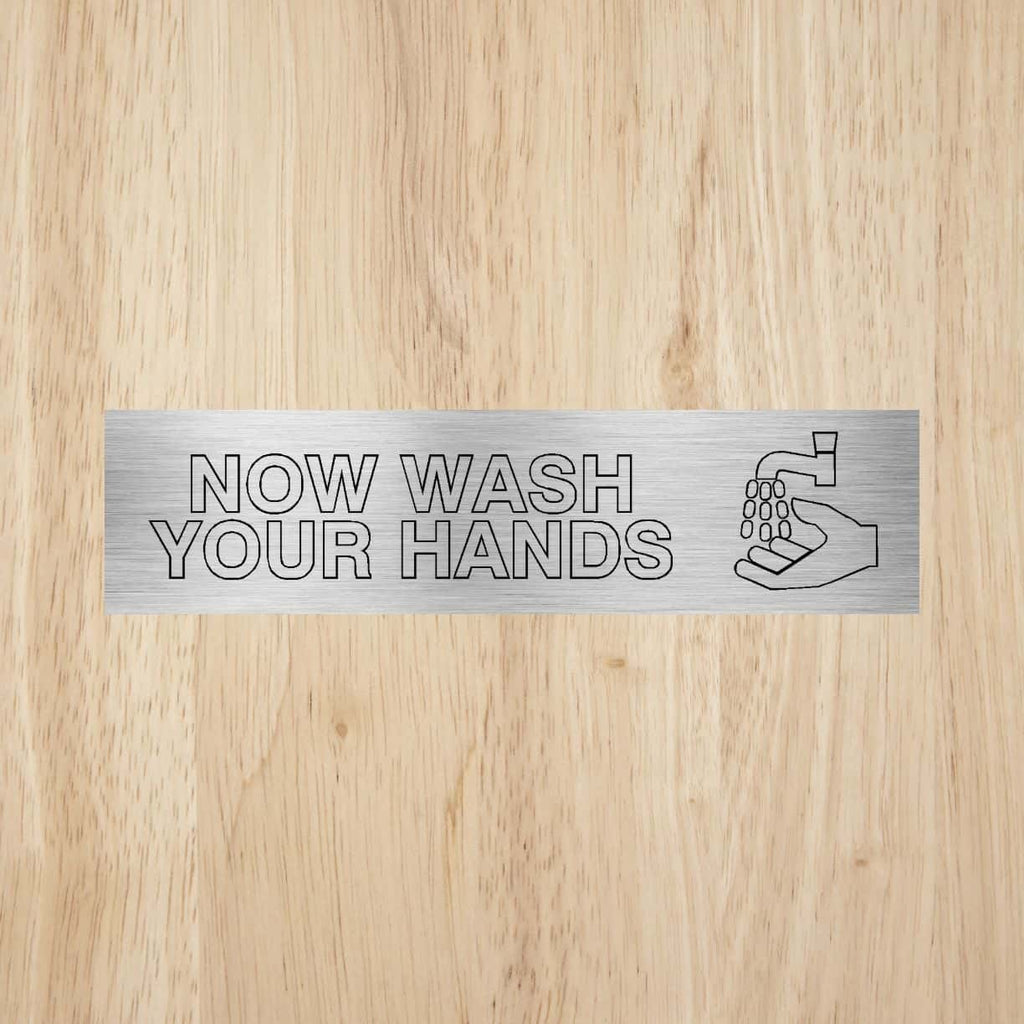 Now Wash Your Hands Sign – The Sign Shed