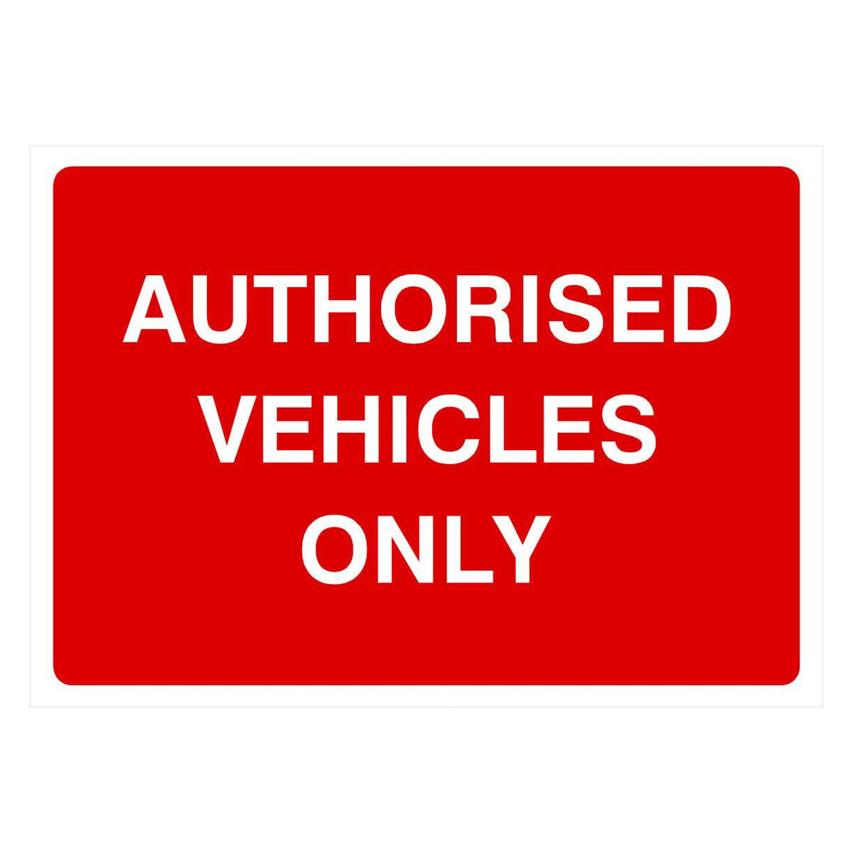 Authorised Vehicles Only Sign | Landscape