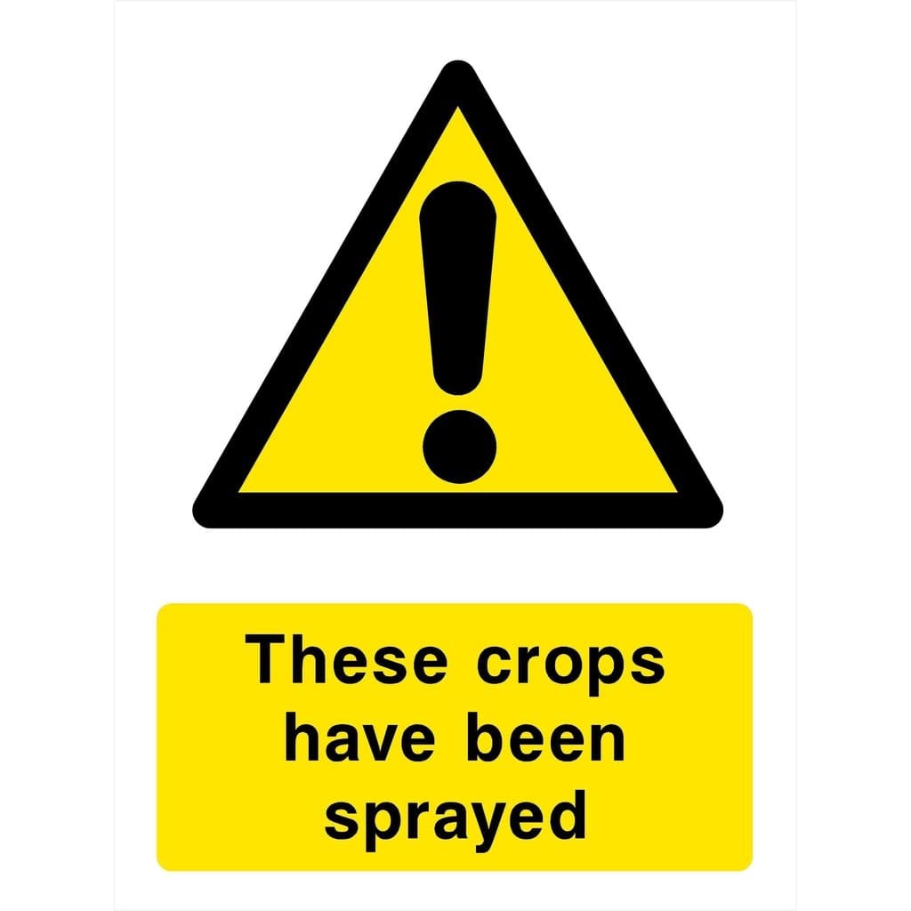 Crops Have Been Sprayed Sign Crops Have Been Sprayed Sign