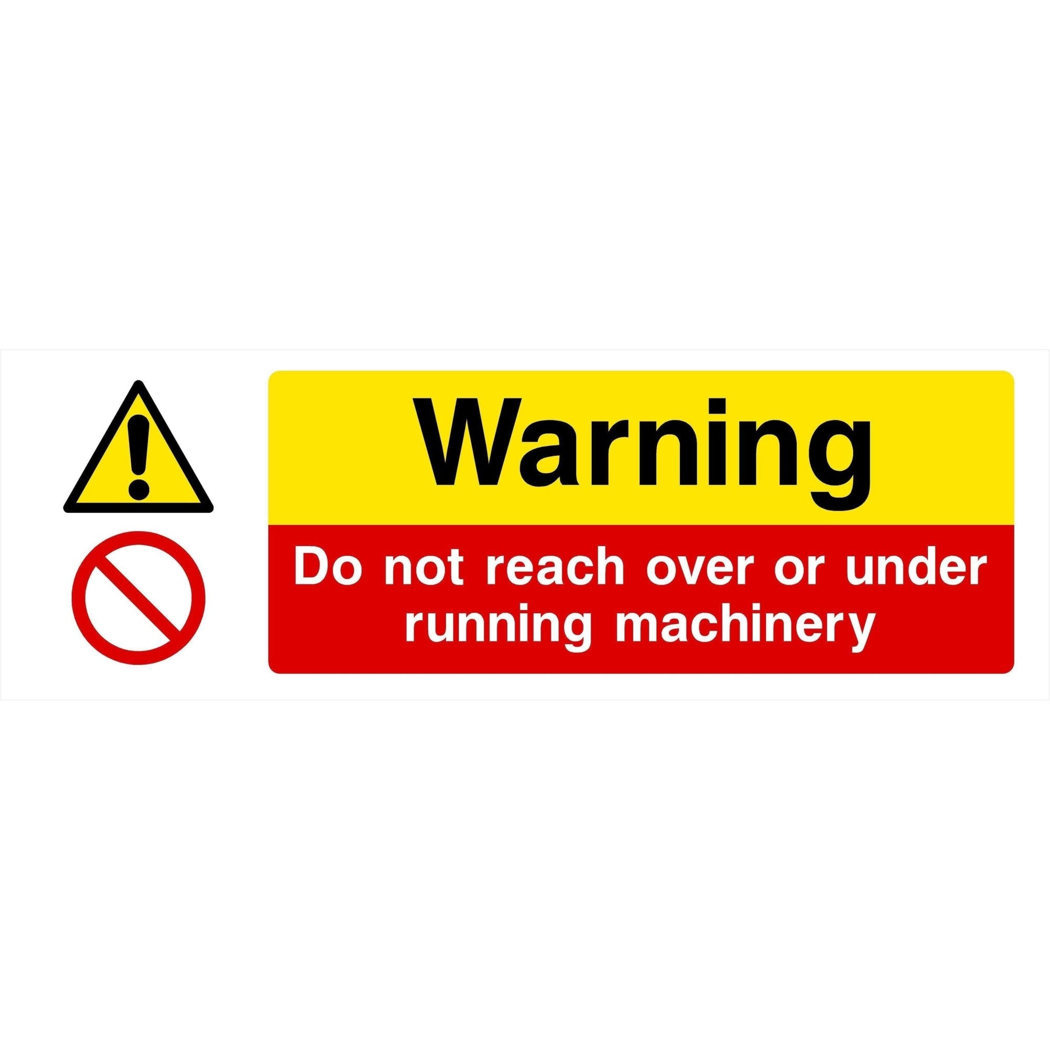 Do Not Reach Over Or Under Running Machinery Sign