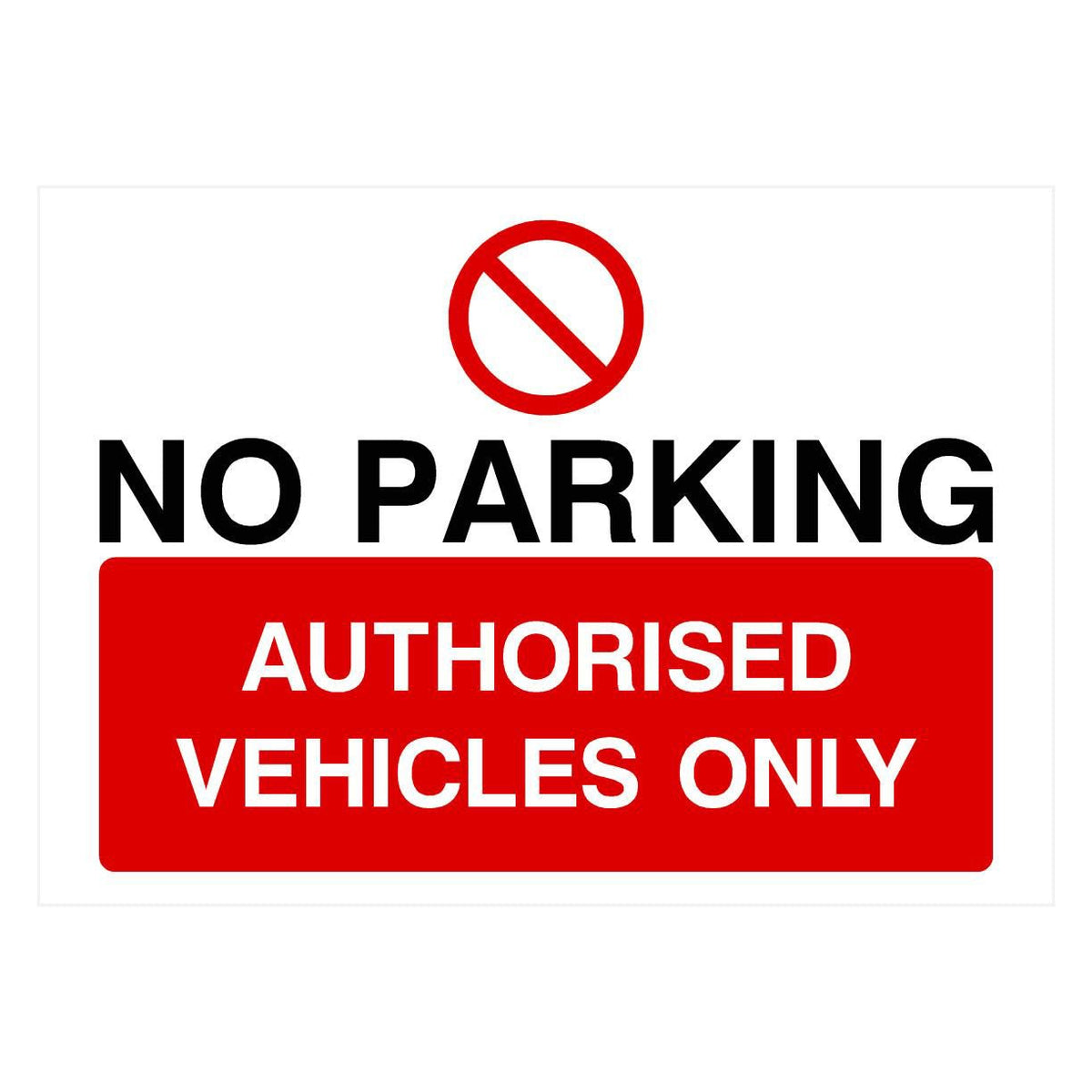 No Parking Authorised Vehicles Only Sign