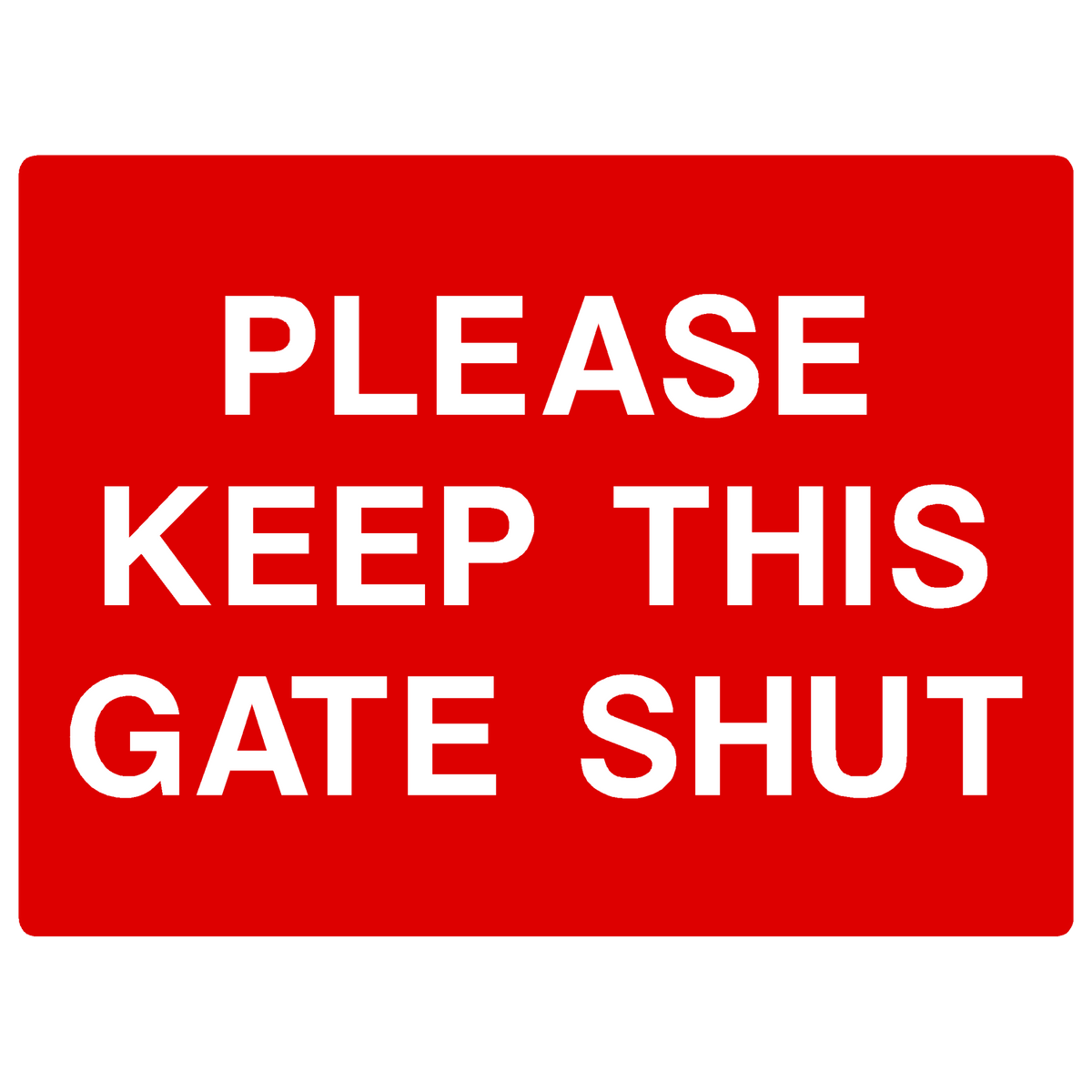 Please Keep This Gate Shut Sign