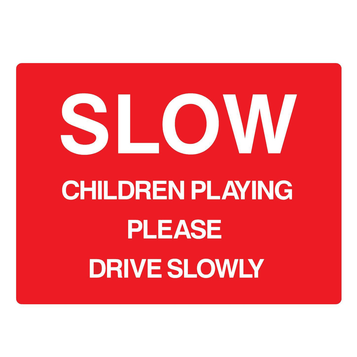 Slow Children Playing Please Drive Slowly Sign