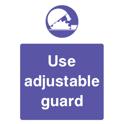 Use Adjustable Guard Sign