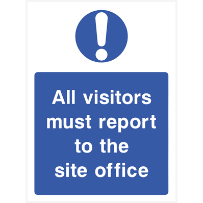 Visitors Must Report To The Site Office Sign